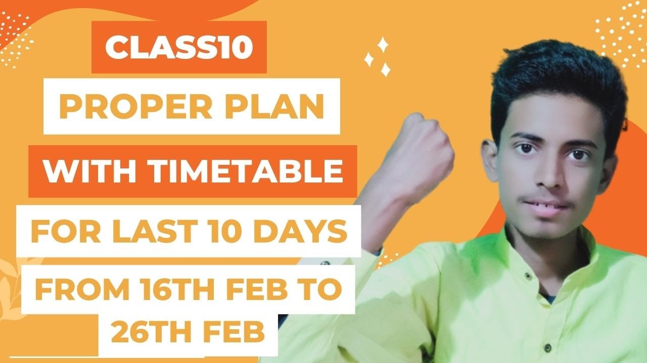 PROPER PLAN AND TIMETABLE FOR LAST 10 DAYS CLASS 10|PLAN FROM 16 feb to ...