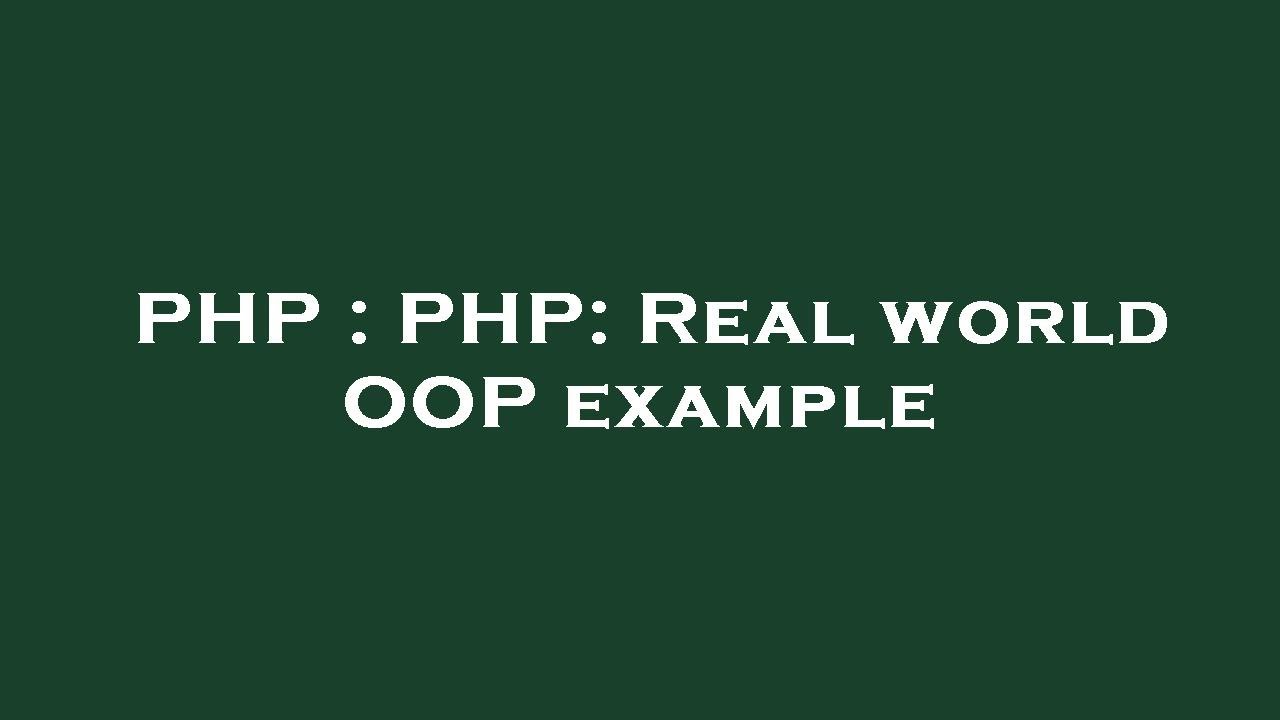 Php Php Real World Oop Example Youtube 1842