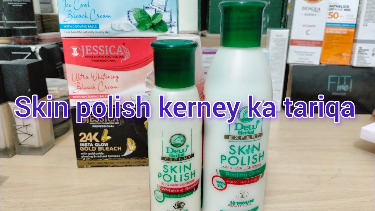HOW TO APPLY SKIN POLISH | skin polish kesey banaty hn | Diff skin ...