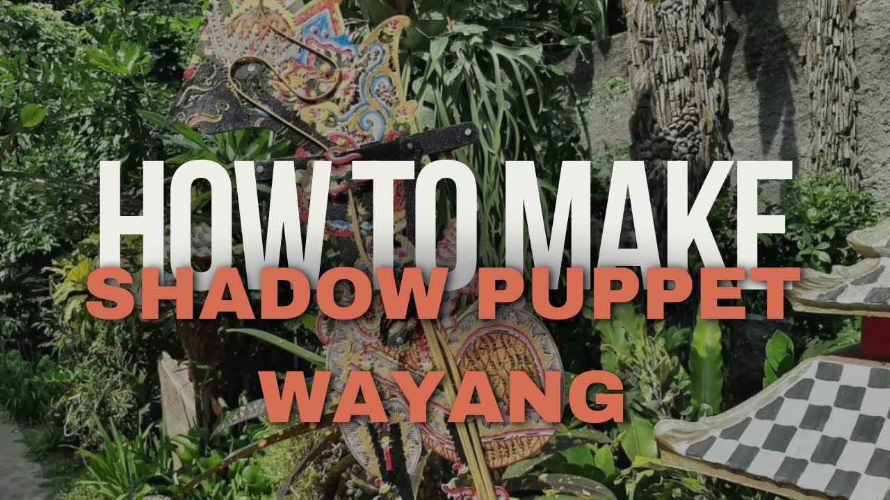 How To Make Shadow Puppet Wayang Kulit Indonesian | Jogjans Puppet ...