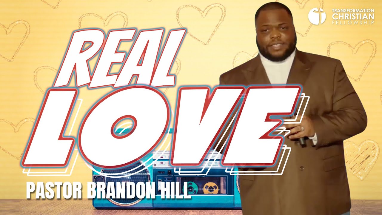 Real Love // Pastor Brandon Hill - YouTube