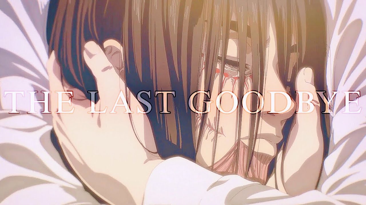 (AOT) Eren Jaeger | The Last Goodbye - YouTube