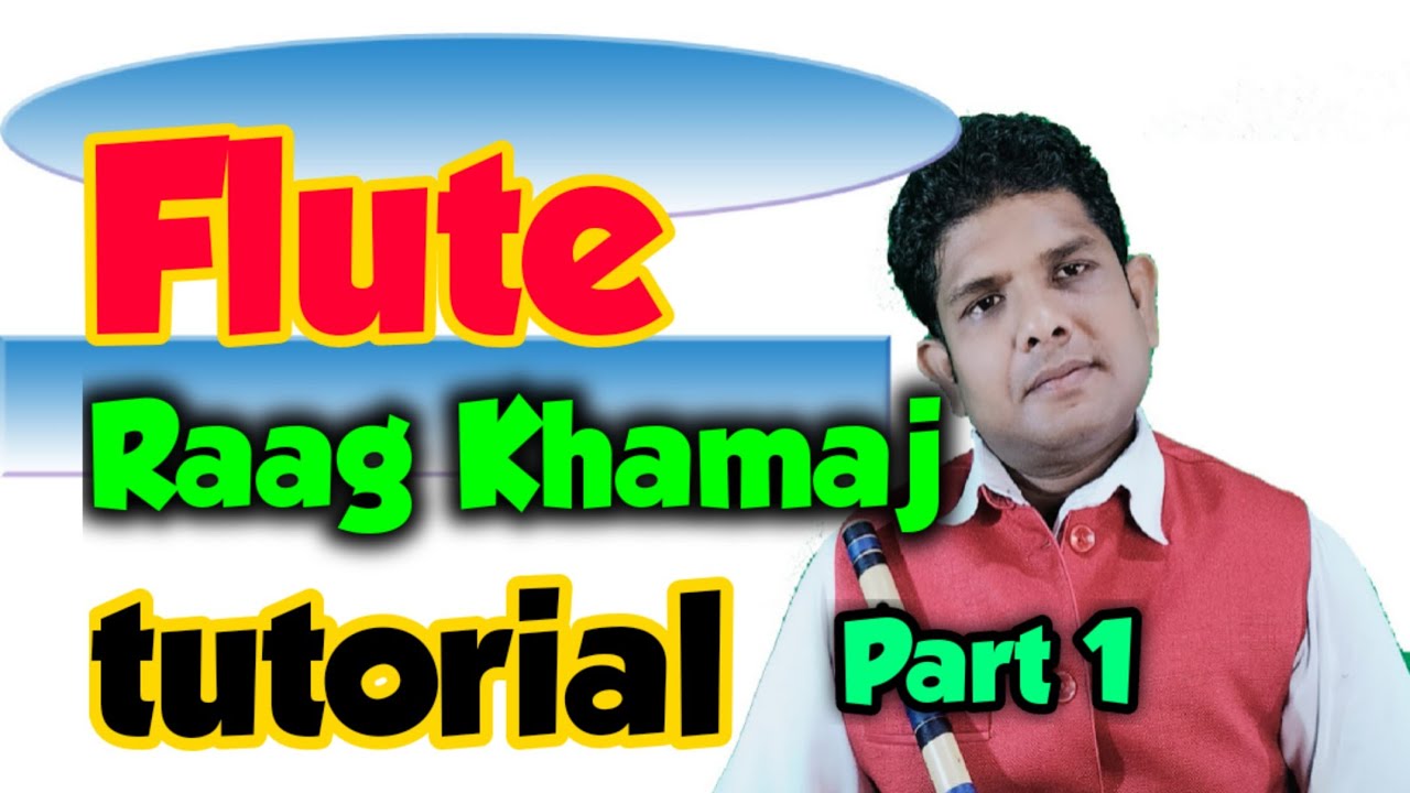 Raag Khamaj tutorial on flute. Raag Khamaj Introduction... Bansuri me ...
