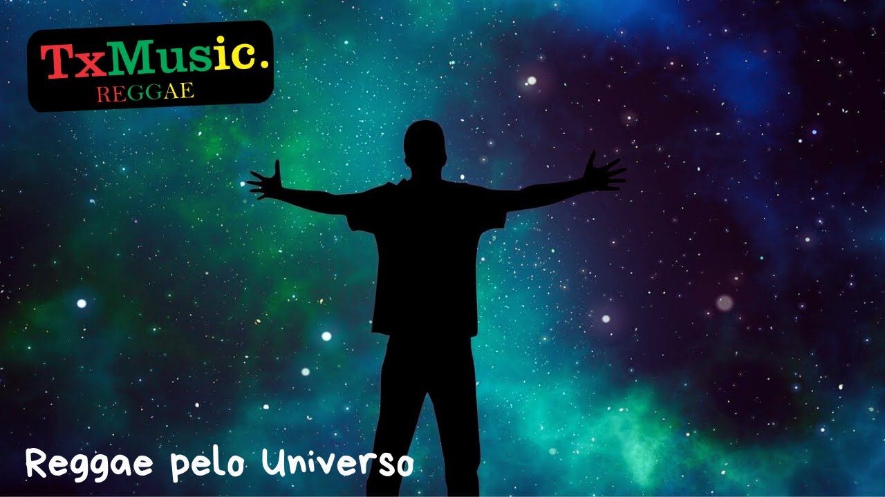 REGGAE PELO UNIVERSO - Reggae/Pop 2025 TxMusic. - YouTube