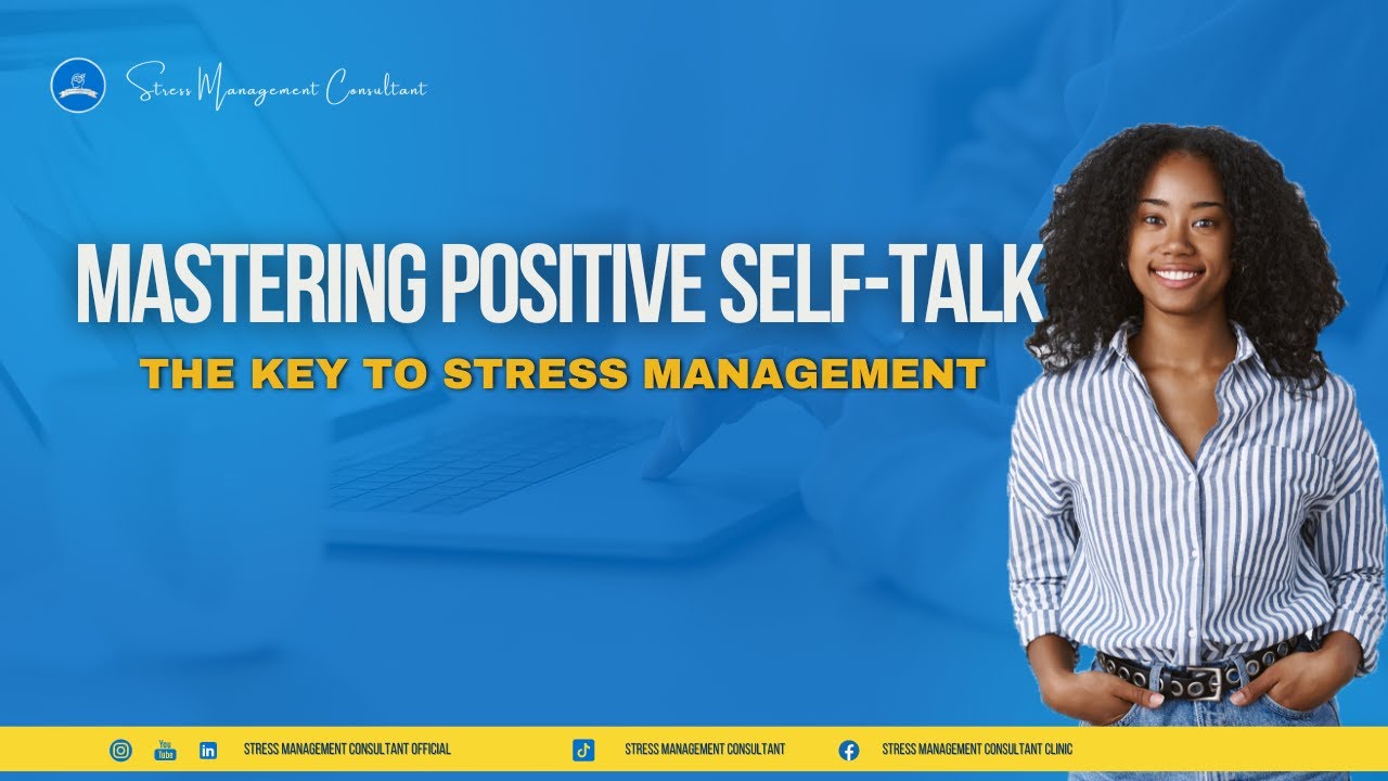 Mastering Positive Self-Talk: The Key to Stress Management - YouTube