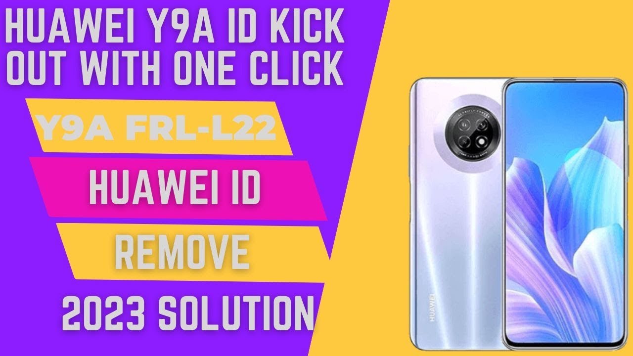 How to remove Huawei id Y9a with one click2023|Huawei Y9a FRL-L22 FRL ...