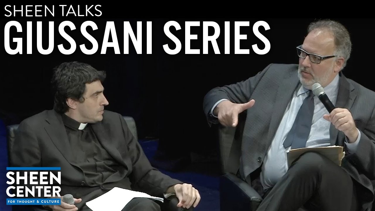 SHEEN TALKS: 2018 LUIGI GIUSSANI SERIES on FAITH & MODERNITY - YouTube