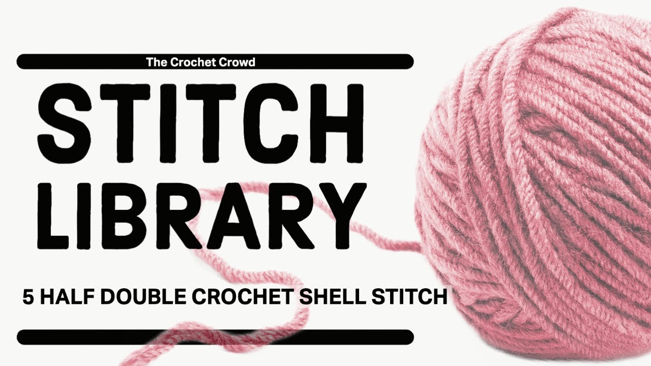 BEGINNER Crochet 5 half double crochet shell stitch 5 hdc shell st ...