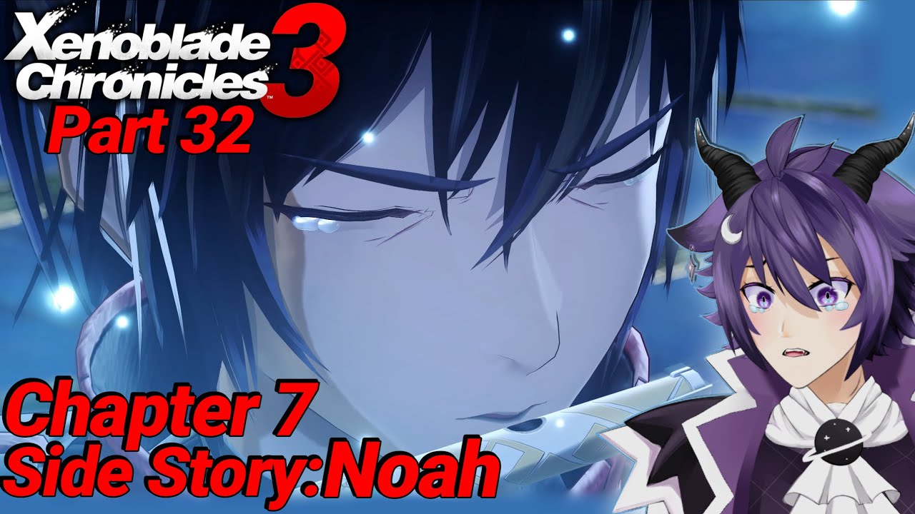 Guess Who CRYS At Noah's Side Story?!? Xenoblade Chronicles 3 ...