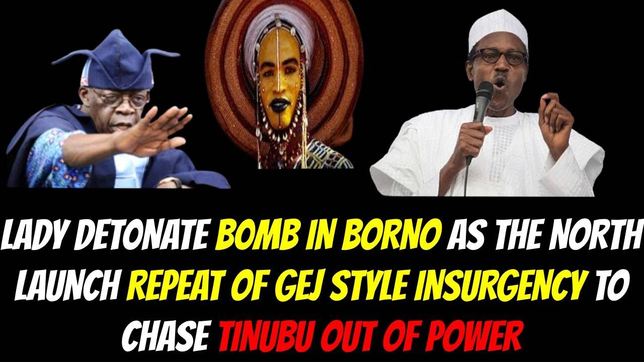 LADY DET0NATE B0MB IN BORNO AS THE NORTH LAUNCH GEJ STYLE INSURGENCY TO ...