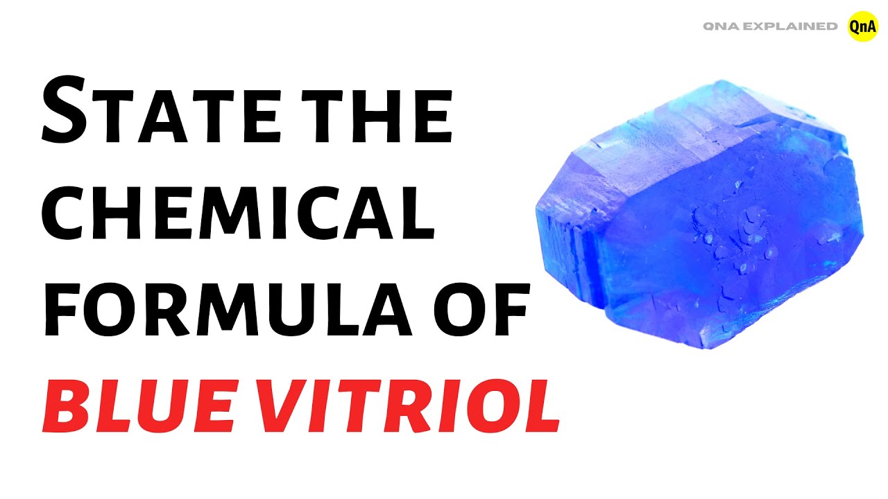 State the chemical formula of blue vitriol ? - QnA Explained - YouTube