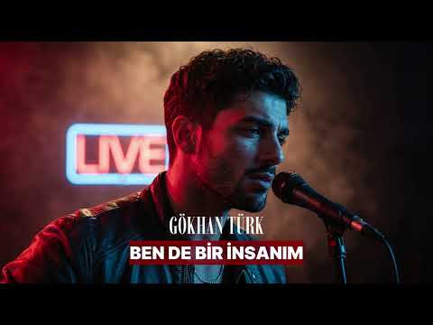 Ben de Bir İnsanım - Gökhan Türk ( Offical Music) 2026 Live