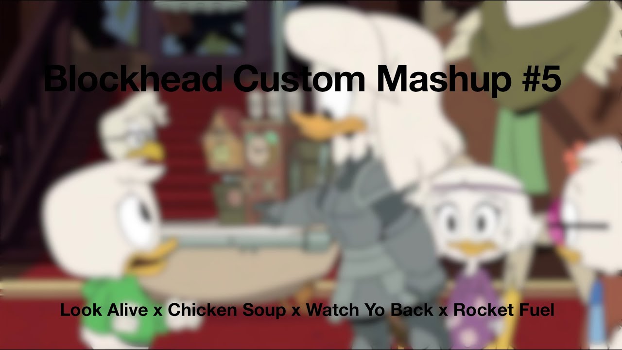 Look Alive x Chicken Soup x Watch Yo Back x Rocket Fuel (Blockhead ...