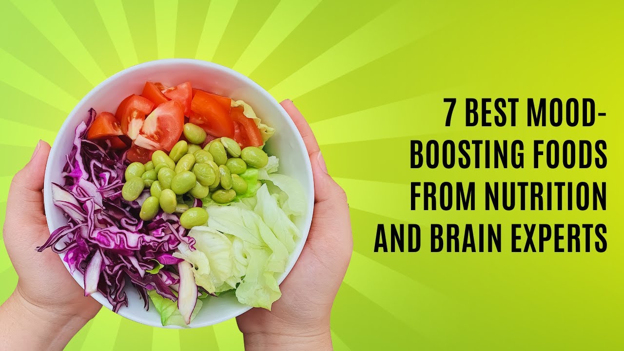7 Mood Boosting Foods From Nutrition and Brain Experts - YouTube