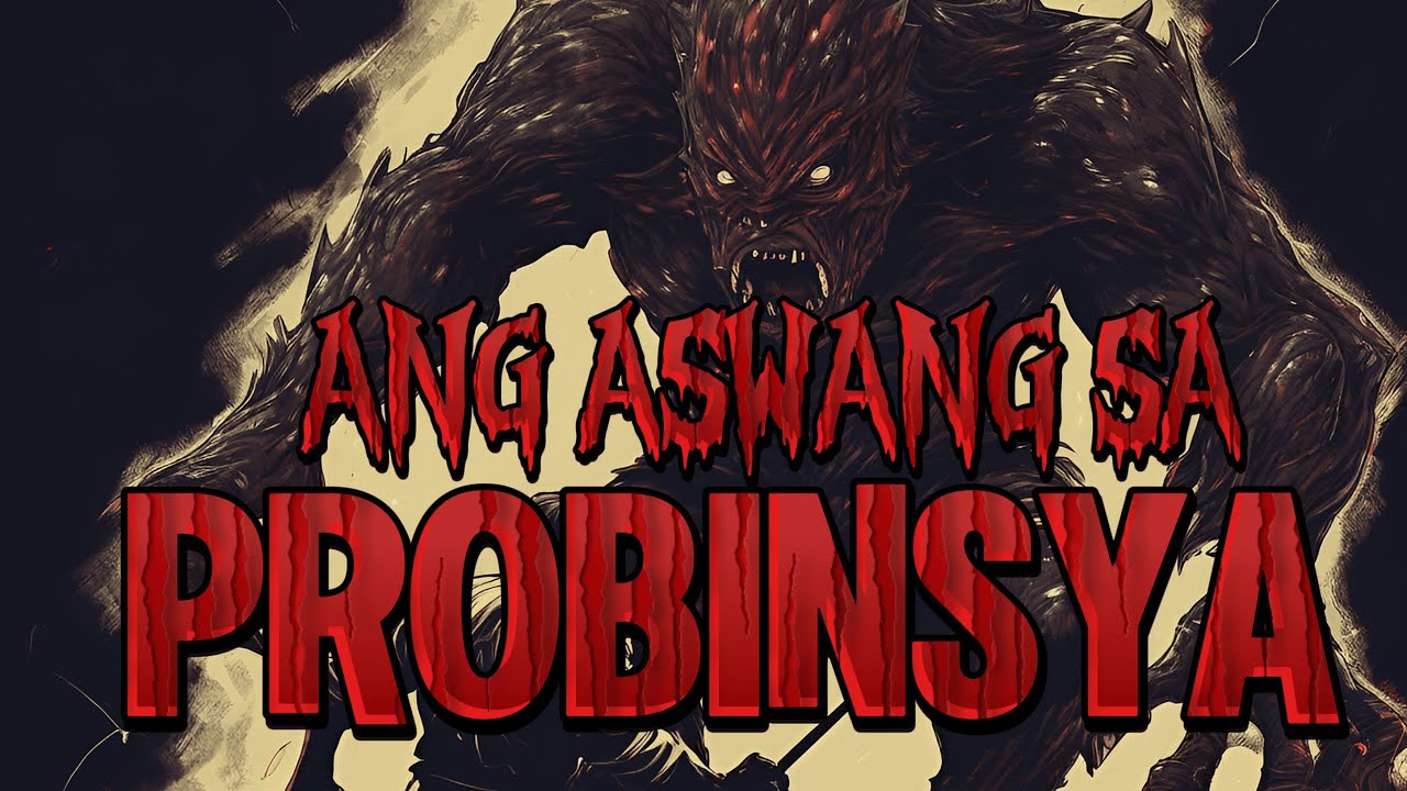 ANG ASWANG SA PROBINSYA EPISODE 1 | TAGALOG HORROR STORY | ASWANG ...