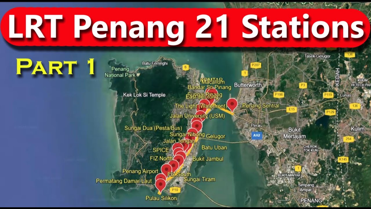 LRT Penang Station & Route Project Site Actual Location First Update ...