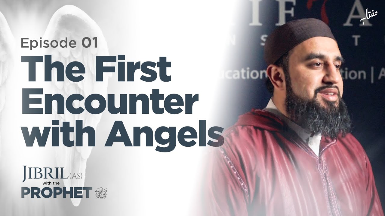 Ep. 01 - The First Encounter with Angels | Jibril (AS) with the Prophet ...