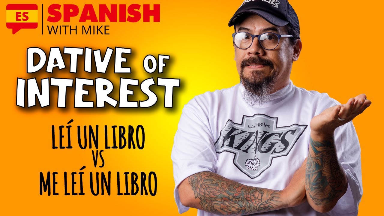 MASTERING THE DATIVE OF INTEREST IN SPANISH - YouTube
