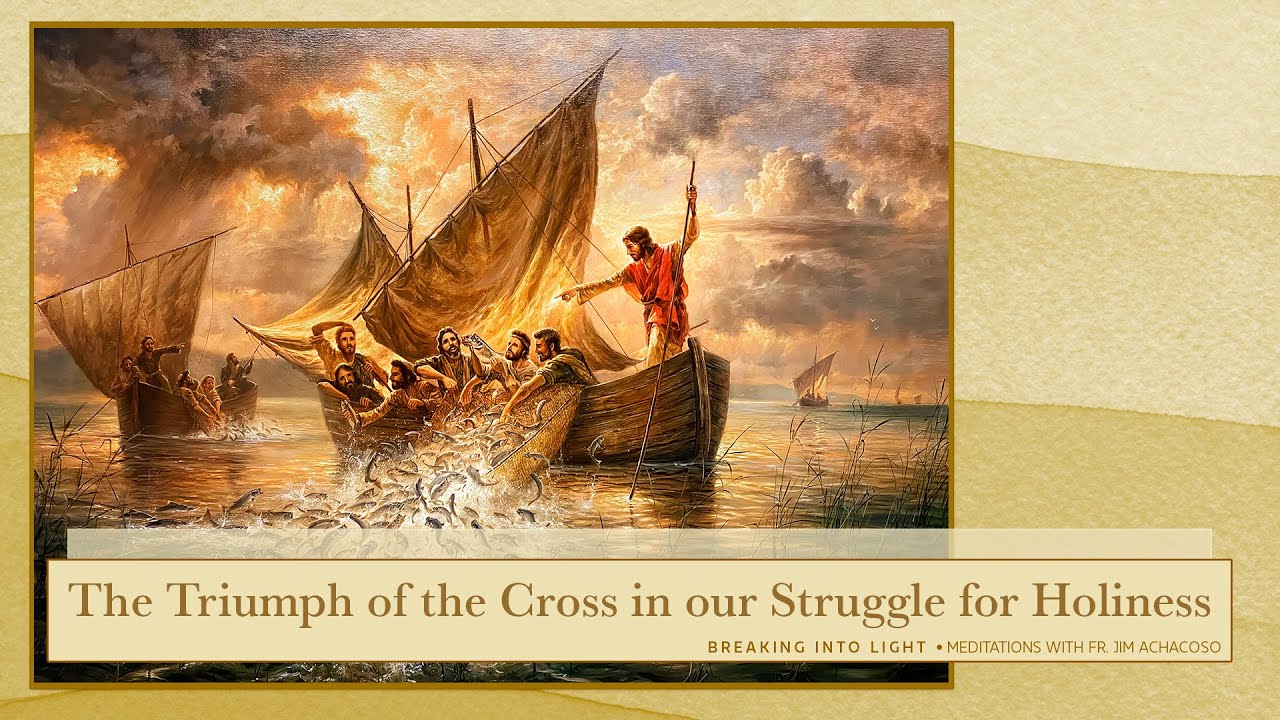 The Triumph of the Cross in our Struggle for Holiness. Friday of the ...