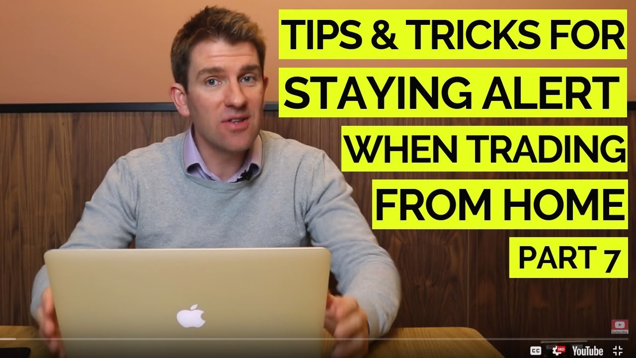 Trading From Home; Tips and Tricks for Staying Alert 🚨 - YouTube