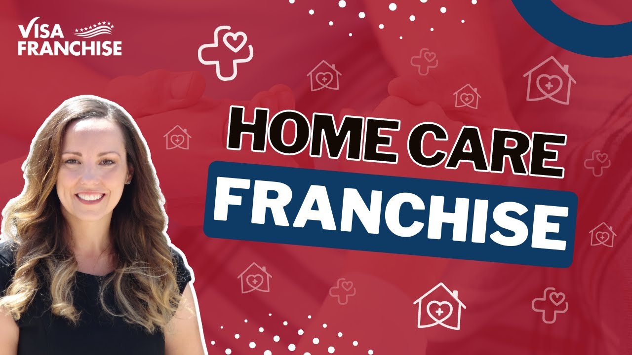 Is a Home Care Franchise a Good INVESTMENT for an E2 Visa? (2024) 🤔 ...