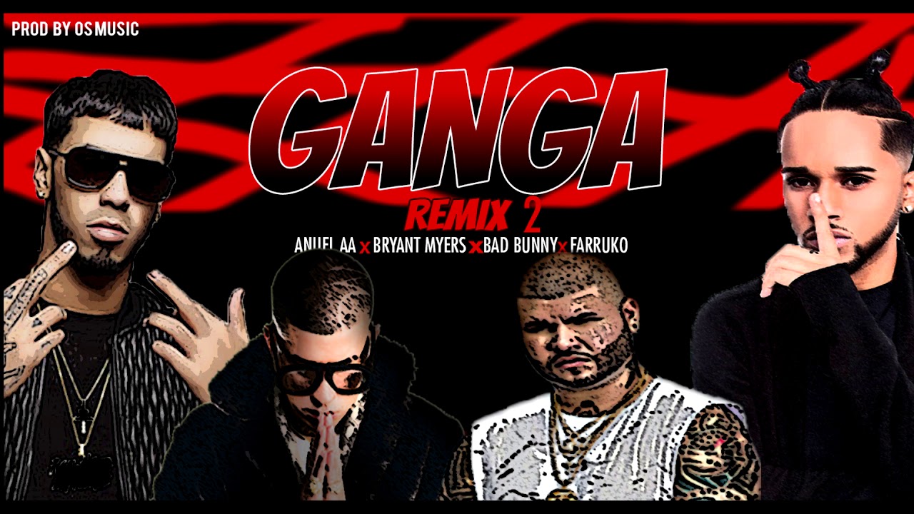 GANGA (REMIX 2) Anuel AA x Bad Bunny x Farruko x Bryant Myers - YouTube