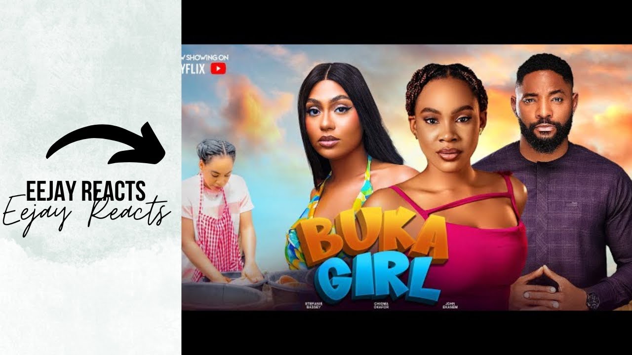 Eejay Reacts to BUKA GIRL(New Nollywood Movie 2024)|John Ekanem, Chioma ...