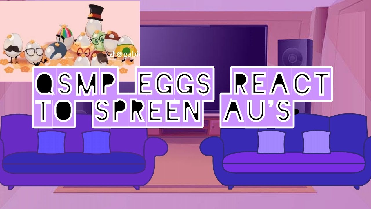 Qsmp eggs reaccionan a spreen au's ||tortilland|| •English and Español ...