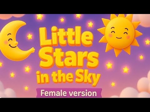 🎶Little Stars in the Sky (Female Version)🎶 - YouTube