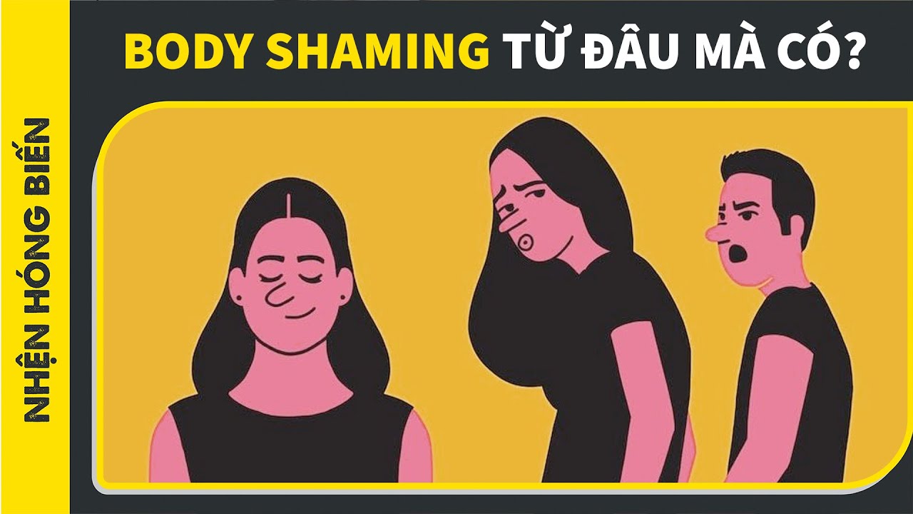 Body-shaming: CẦN CÂU CƠM CỦA NGÀNH CÔNG NGHIỆP THẨM MỸ | Nguyễn Bảo ...