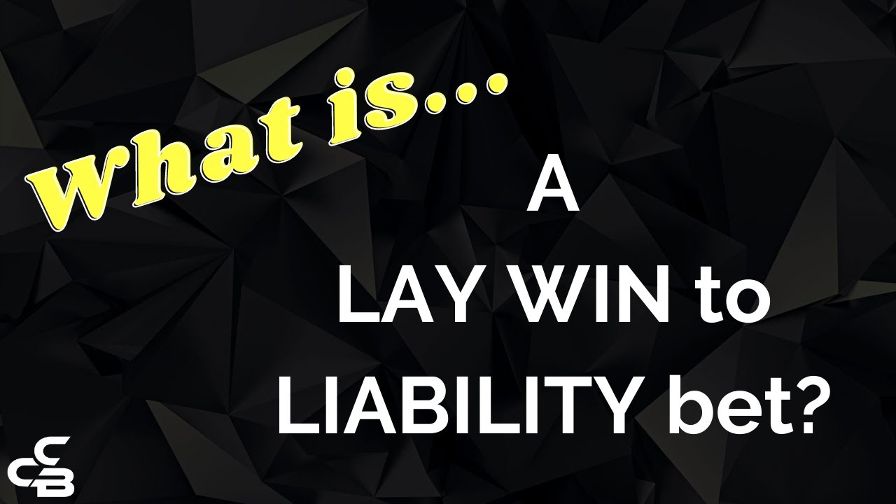 What is a LAY WIN to LIABILITY bet? | Lay Betting Explained - YouTube