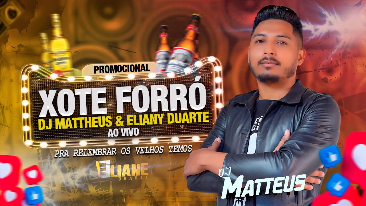 FORRO XOTE - DJ Mattheus , Eliane Duarte ( PROMOCIONAL ) AO VIVO - YouTube