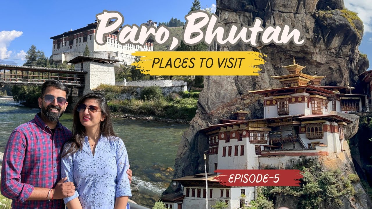 Exploring Paro | Tiger’s Nest Monastery Hike | Places to Visit | Paro ...