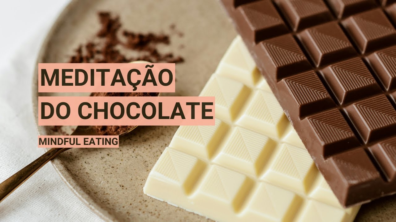 Meditação do Chocolate - YouTube