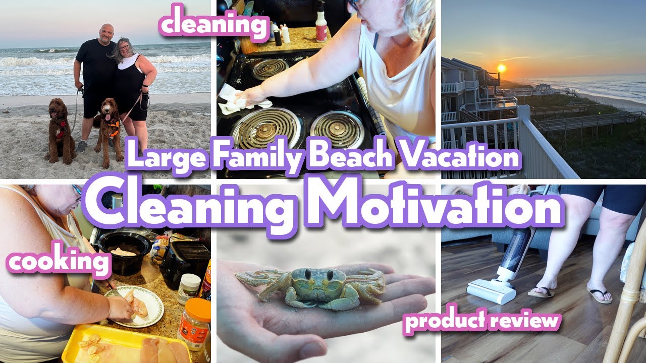 Beach Vacation // Large Family // Cleaning Motivation // Product Review ...