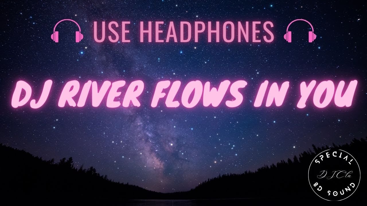🎧 BEST DJ RIVER FLOWS IN YOU || 8D AUDIO || BREAKBEAT GELENG GELENG ...
