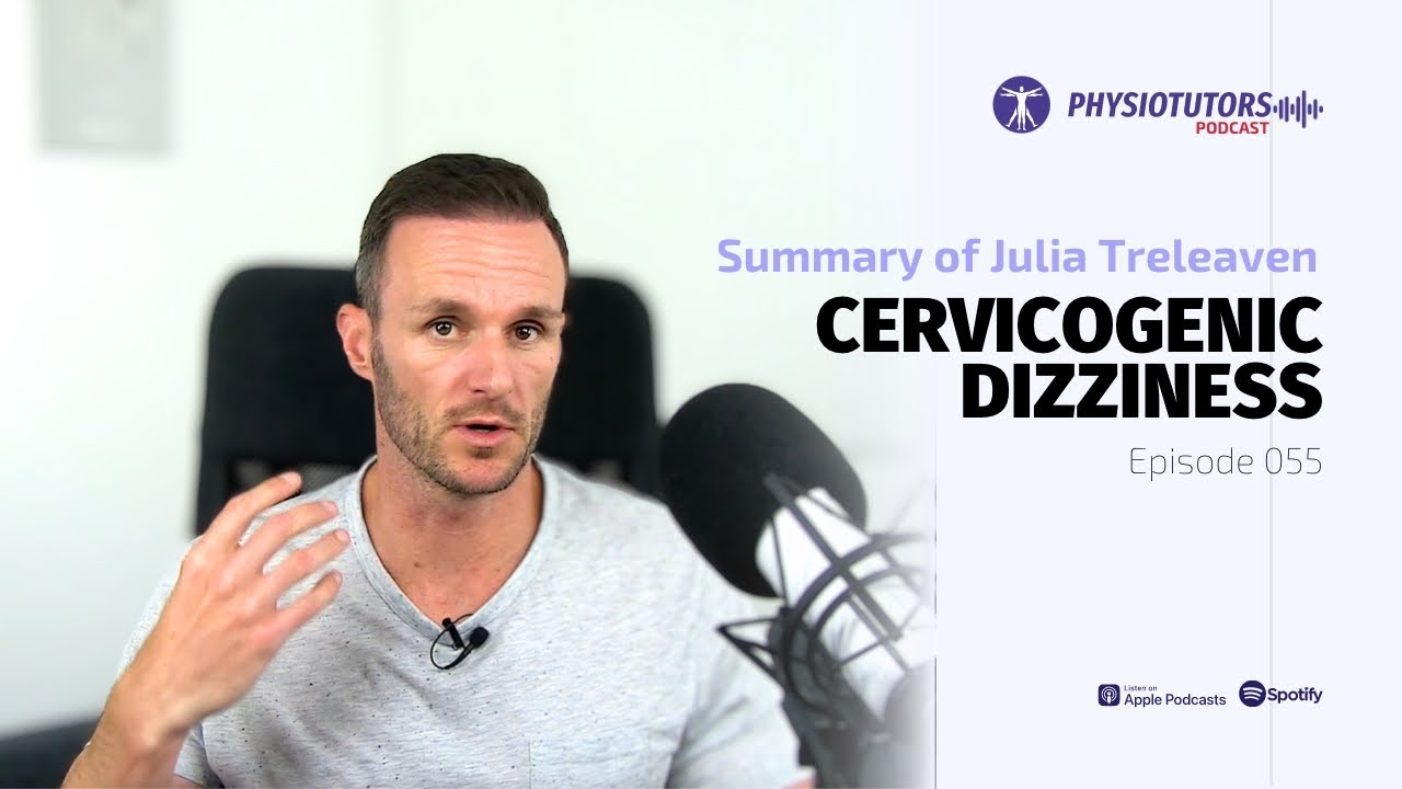 Cervicogenic Dizziness with Julia Treleaven | Podcast Summary Ep. 055 ...