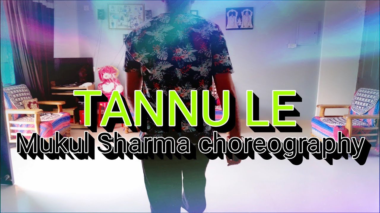 TANNU LE // DANCE COVER // JAI VEERU // MUKUL SHARMA CHOREOGRAPHY - YouTube