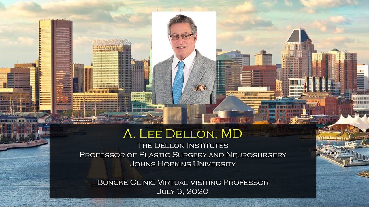 Dr. A. Lee Dellon - Buncke Clinic Virtual Visiting Professor, July 3 ...
