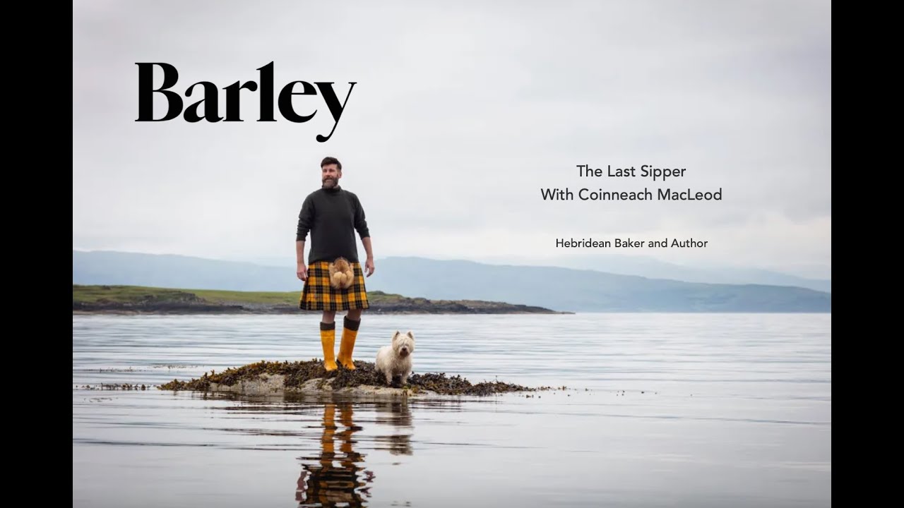 The Last Sipper with Coinneach MacLeod, the Hebridean Baker - YouTube