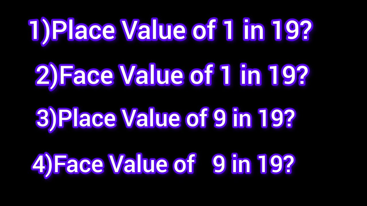 What Is The Place Value And Face Value Of 1 And 9 In 19 YouTube what-is-the-place-value-and-face-value-of-1-and-9-in-19-youtube