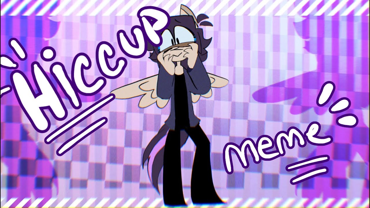 HICCUP/ ANIMATION MEME - YouTube