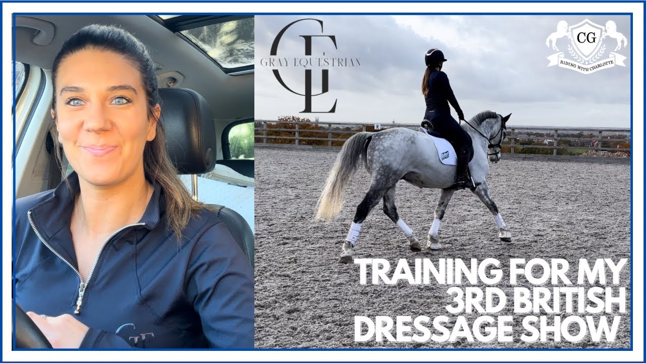 AD | TRAINING FOR MY 3RD BRITISH DRESSAGE SHOW | Riding with Charlotte ...