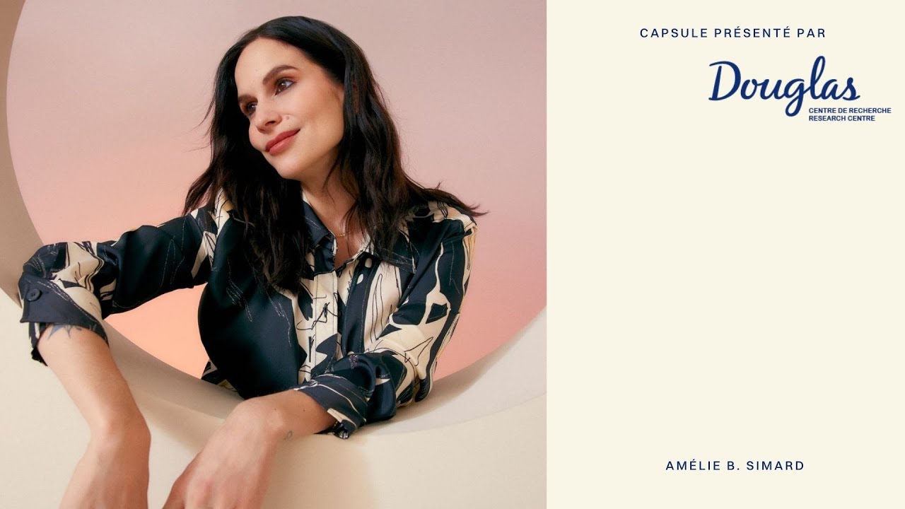 Amélie B. Simard, Capsule santé mentale - Fondation Douglas x ...