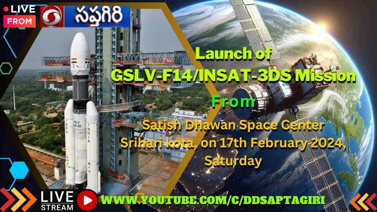 Launch of GSLV-F14/INSAT-3DS Mission From Satish Dhawan Space Center ...
