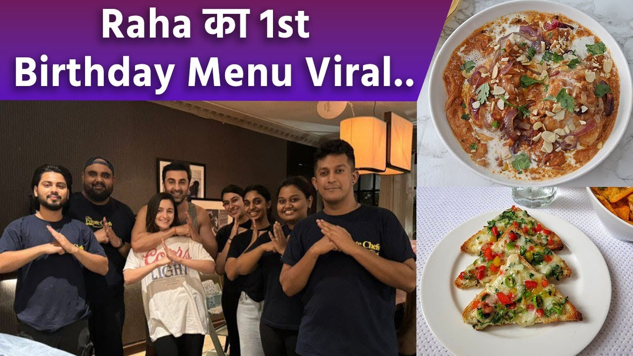 Alia Bhatt Ranbir Daughter Raha Kapoor First Birthday Menu Viral, Chef ...