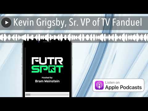 Kevin Grigsby, Sr. VP of TV Fanduel - YouTube