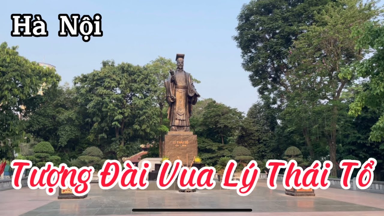 Tượng Đài Vua Lý Thái Tổ tại Hà Nội (Ly Thai To monument) I Hà nội I ...