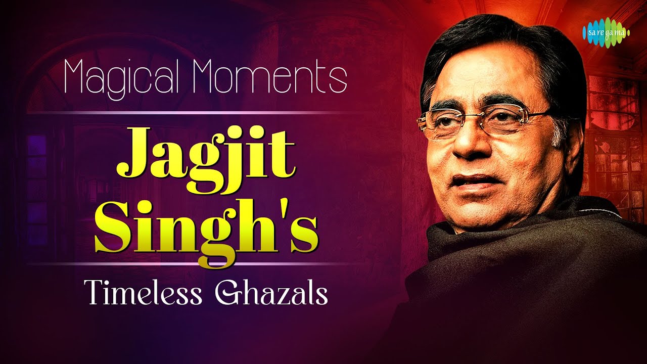 Magical Moments-Jagjit Singh's Timeless Ghazals | Audio Jukebox | Sad ...