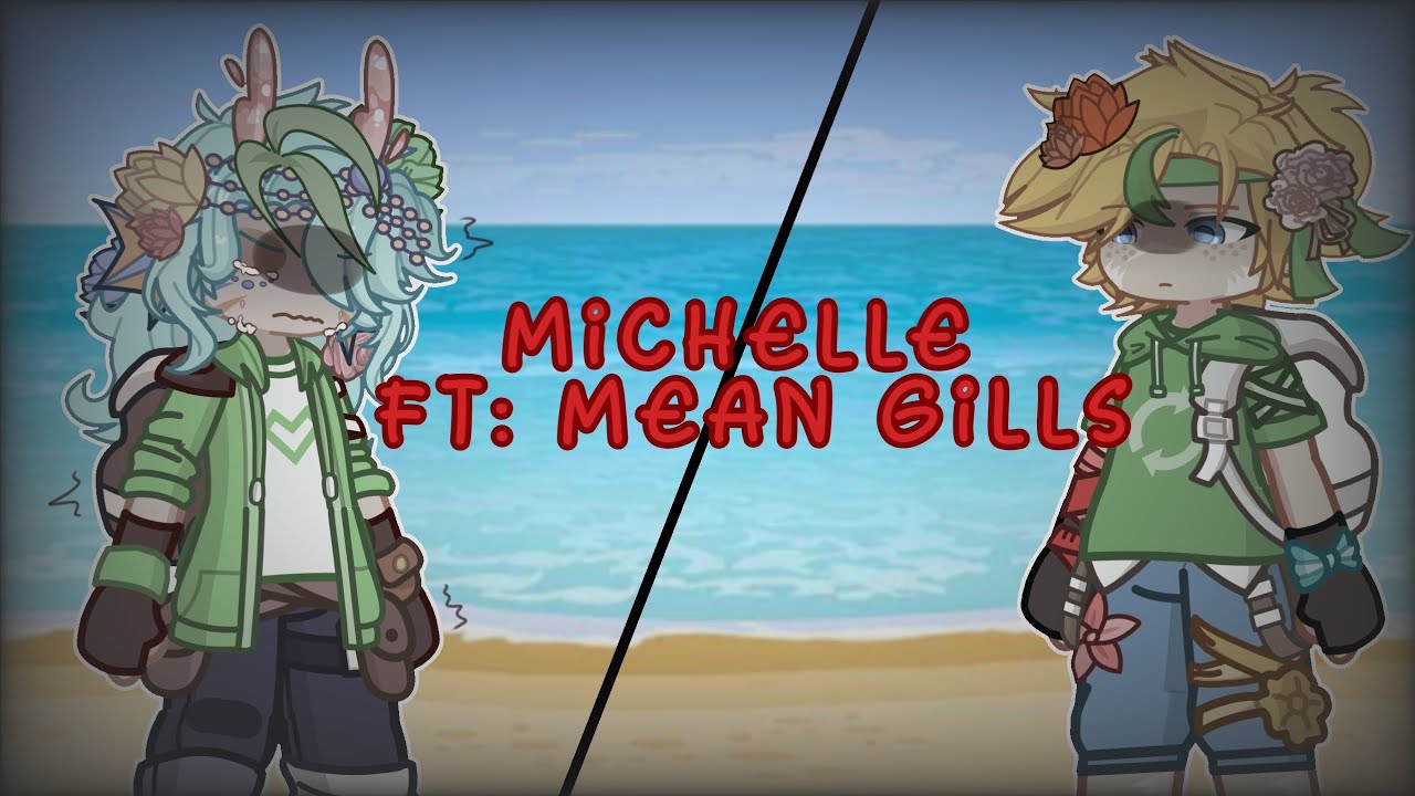 | Michelle | Mean Gills | Limited life | - YouTube